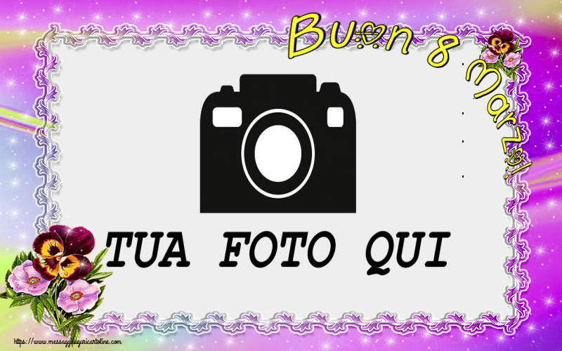 Buon 8 Marzo! - Cornice foto per la Festa delle Donne | Crea cartoline ...