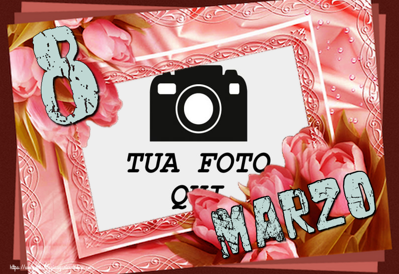 8 Marzo - Cornice foto per la Festa delle Donne | Crea cartoline ...