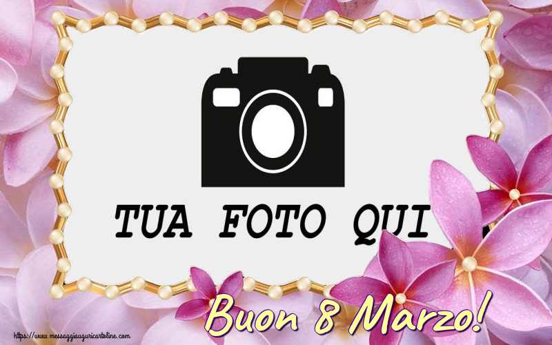 Buon 8 Marzo! - Cornice foto per la Festa delle Donne | Crea cartoline ...