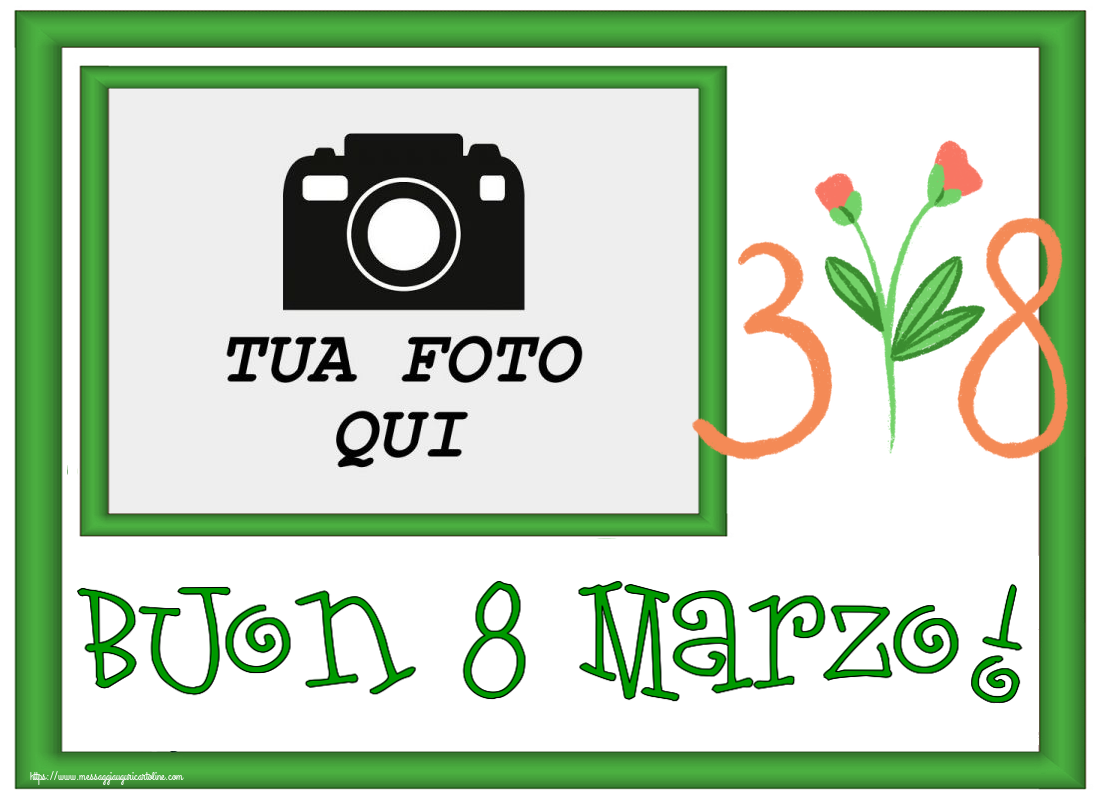 Buon 8 Marzo! - Cornice foto | Crea cartoline personalizzate con foto ...