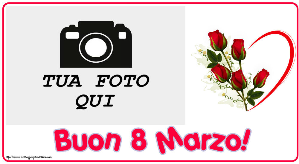 Buon 8 Marzo! - Cornice foto | Crea cartoline personalizzate con foto ...