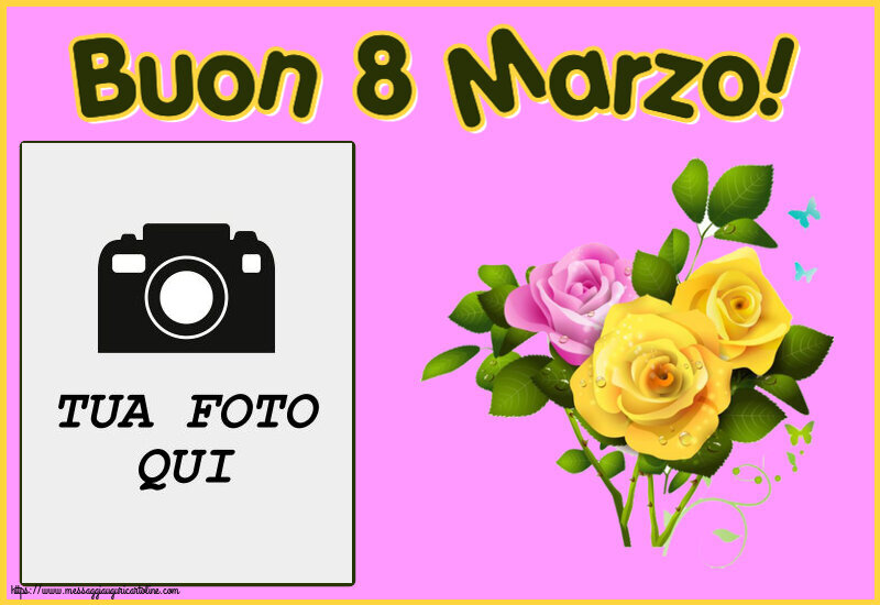 Buon 8 Marzo! - Cornice foto | Crea cartoline personalizzate con foto ...