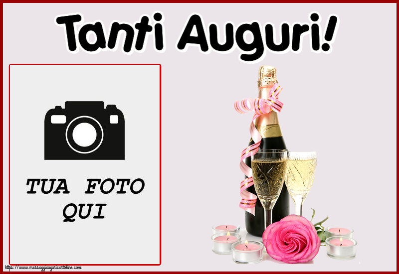 Tanti Auguri! - Cornice foto ~ champagne, fiori e candele | Crea ...