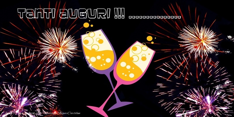 Tanti Auguri ...! - champagne e fuochi d'artificio | Crea cartoline ...