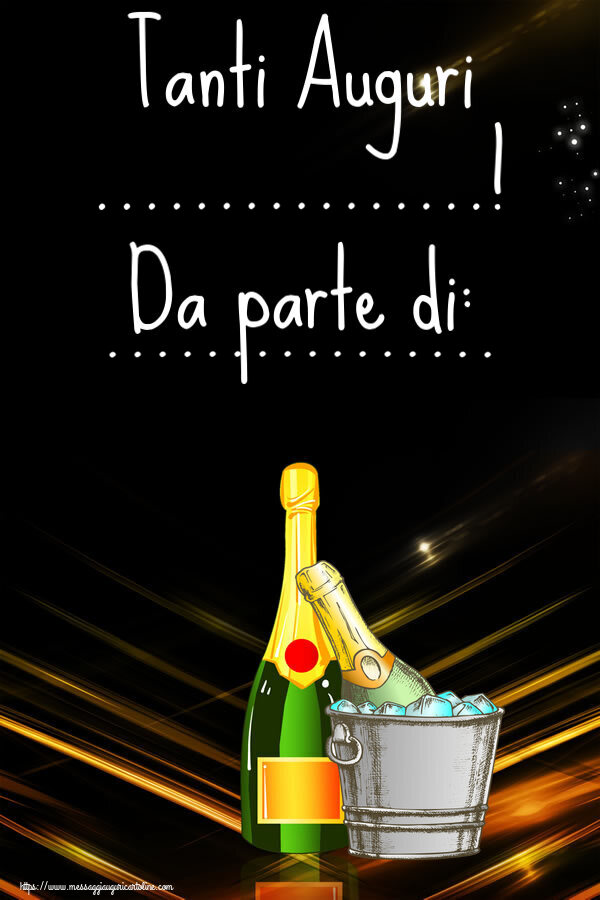 Tanti Auguri ...! Da parte di: ... ~ champagne on ice | Crea cartoline ...
