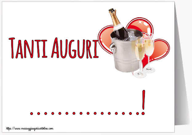 Tanti Auguri ...! ~ champagne e cuori | Crea cartoline personalizzate ...
