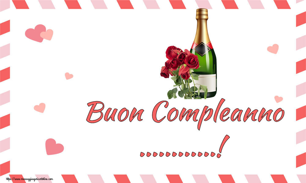 Buon Compleanno ...! ~ rose e champagne | Crea cartoline personalizzate ...