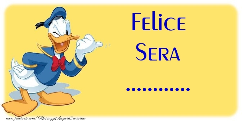 Felice Sera ... - Paperino ti augura buona serata | Crea cartoline ...