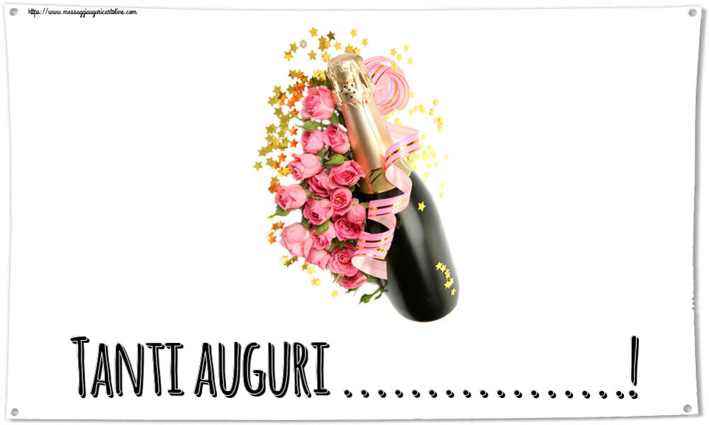 Tanti auguri ...! ~ composizione con champagne e fiori | Crea cartoline ...
